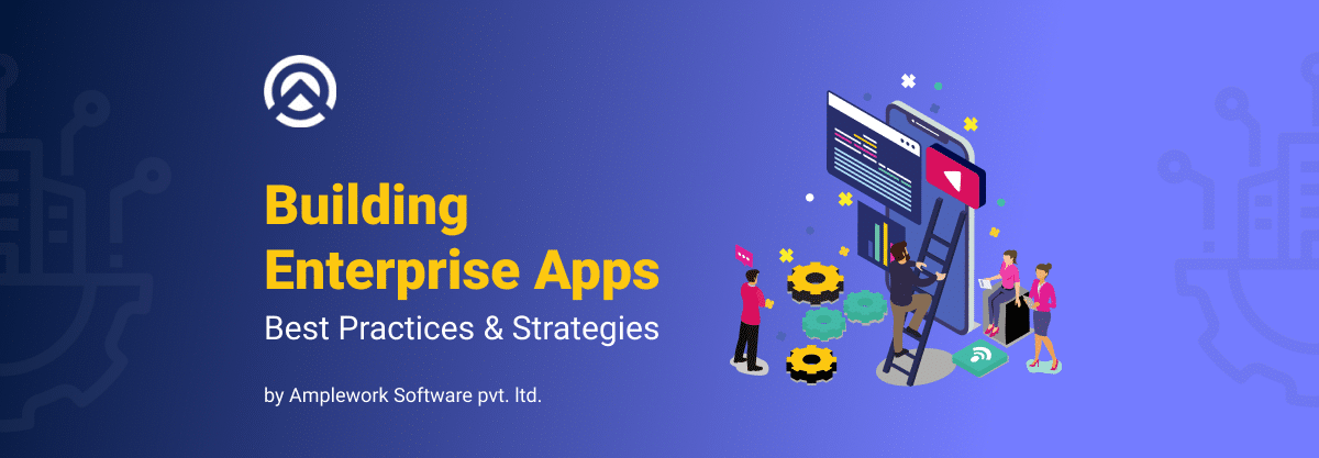 Building Custom Enterprise Apps | Amplework Building Custom Enterprise Apps | Amplework