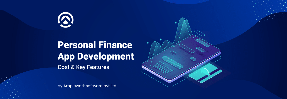 Personal Finance App Development: Cost & Key Features