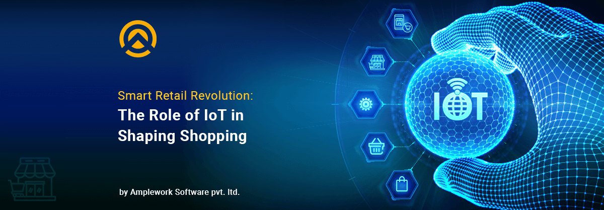 IoT in Retail: Crafting Smart Shopping Experiences