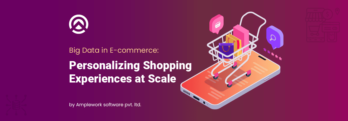 Big Data in E-commerce: Revolutionizing Personalized Shopping