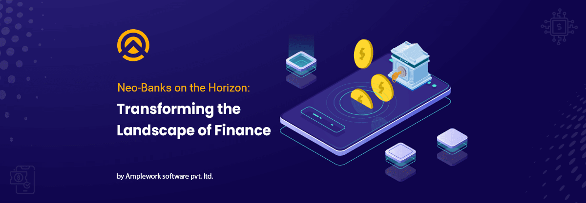 Neo Banks: Revolutionizing the Future of Finance