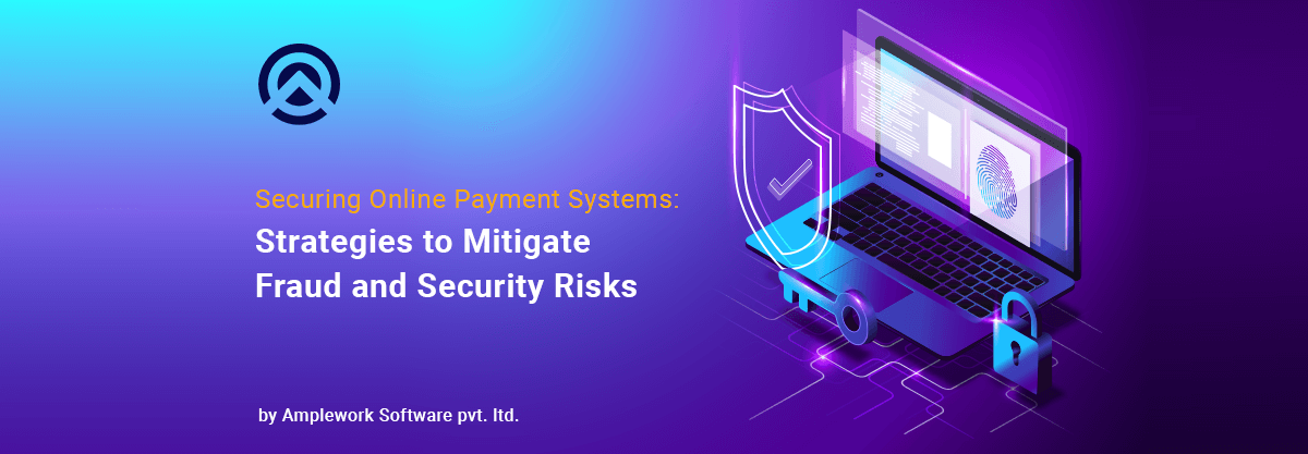 Mitigating Fraud and Security Risks in Online Payments