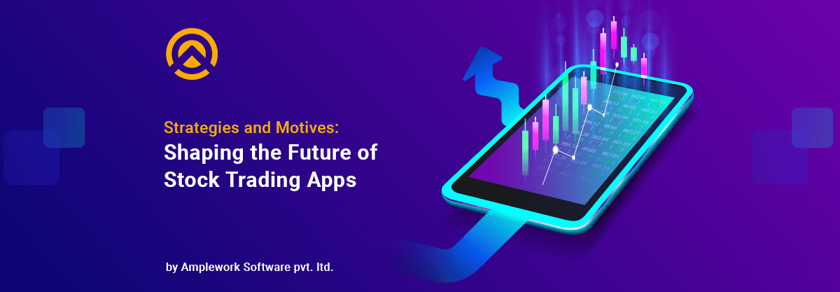 How to Develop A Stock Trading App | Amplework