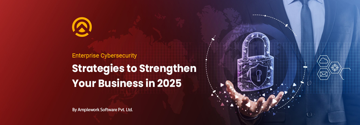 Enterprise Cybersecurity Solutions: Protect Your Business in 2025