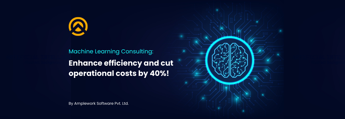 Machine Learning Consulting: Cut Costs & Boost Efficiency