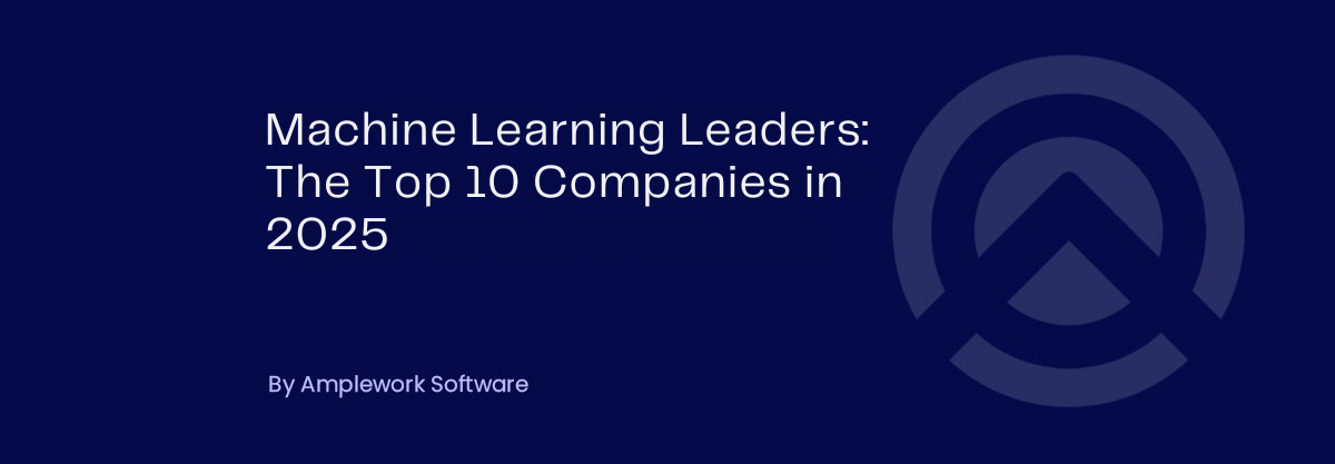 Leading 10 Machine Learning Companies in 2025