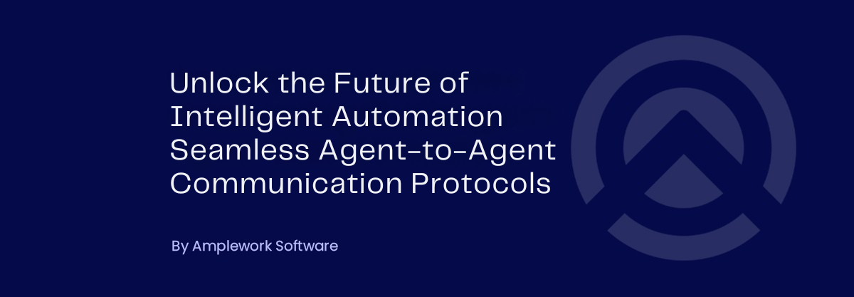 Unlock Intelligent Automation with Agent-to-Agent Protocols