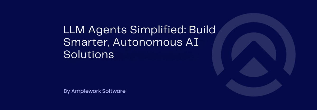 LLM Agents: Build Smart, Autonomous AI Agents