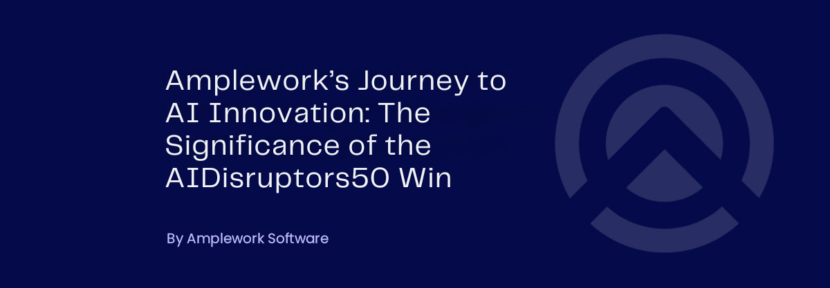 Amplework’s AI Innovation Journey and AIDisruptors50 Recognition