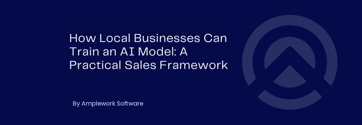 Train an AI Model for Local Business Sales: A Practical Framework