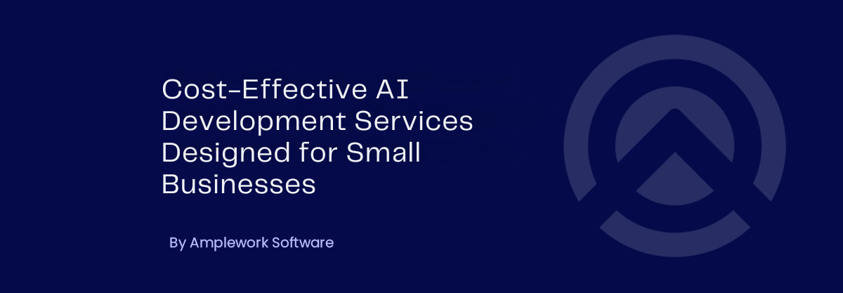 Affordable AI Development Services Tailored for Small Businesses