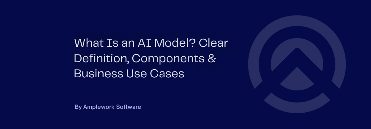 What Is an AI Model? Definition, Components & Business Use Cases