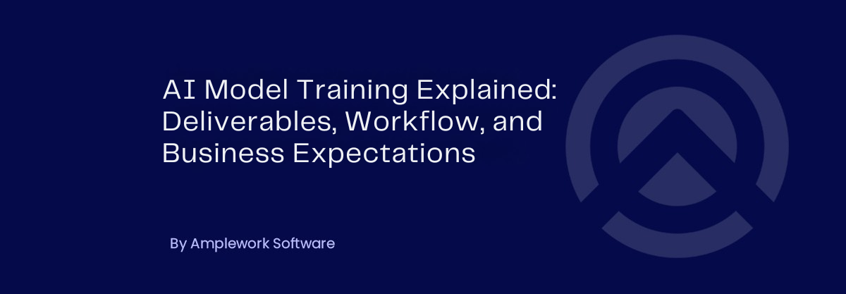 AI Model Training Services: Key Deliverables and What to Expect